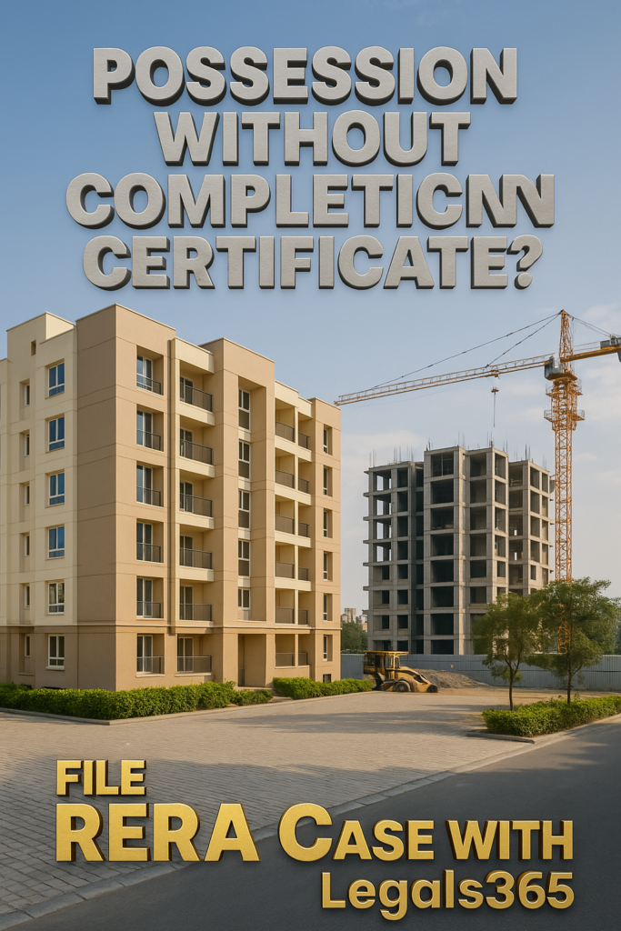 Possession Without Completion Certificate? File RERA Case